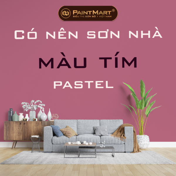 Có nên sơn nhà màu tím pastel